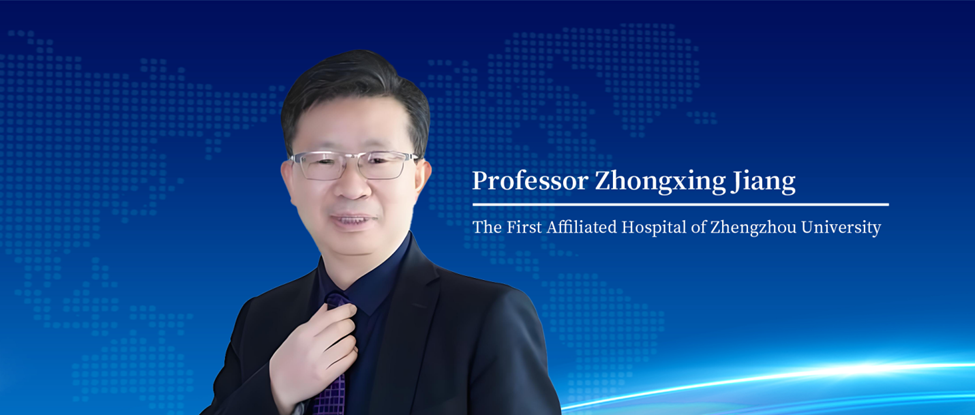 Professor Zhongxing Jiang: Focusing on the diagnosis and treatment of ...