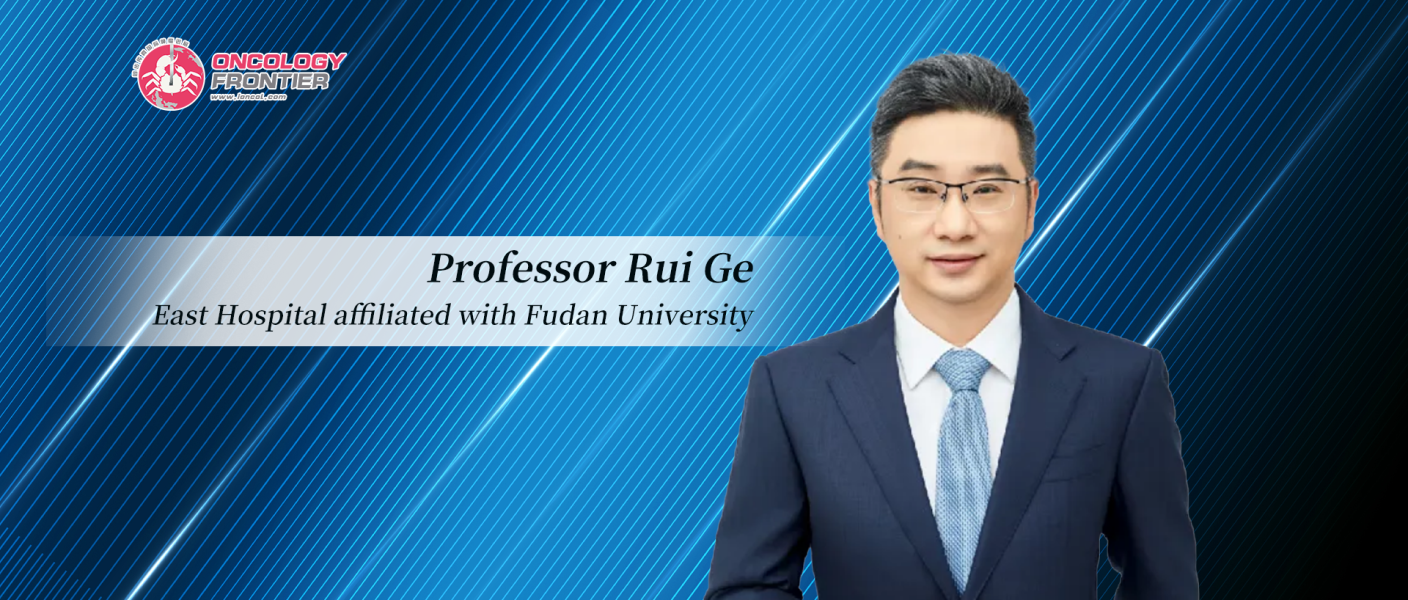 Professor Rui Ge: Review and Outlook on Advances in Breast Cancer ...