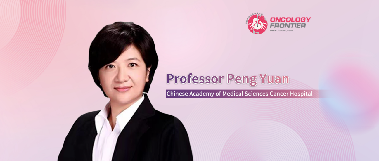 ASCO Highlights | Professor Peng Yuan: Patient-Reported Outcomes from ...