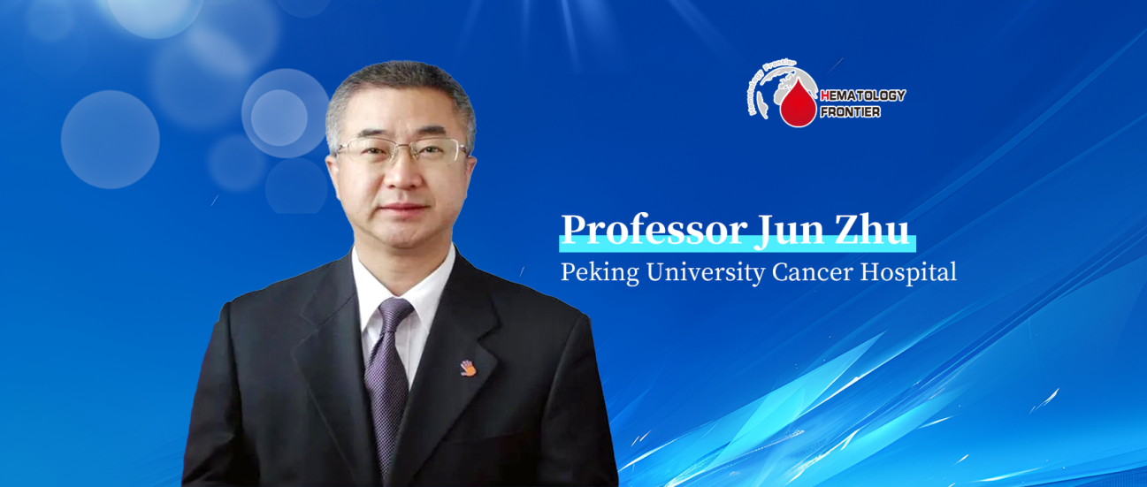 ASCO & EHA Special丨Professor Jun Zhu: Opportunities and Challenges for Chinese Original ...
