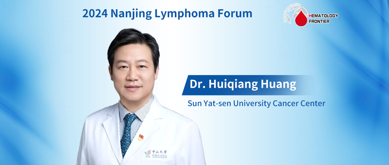 Dr. Huiqiang Huang: Advances in Clinical Immunotherapy for Lymphoma, Highlighting PD-1/PD-L1 ...